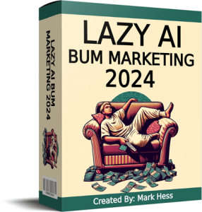 Lazy AI Bum Marketing In 2024 Review + OTO - Tony Review